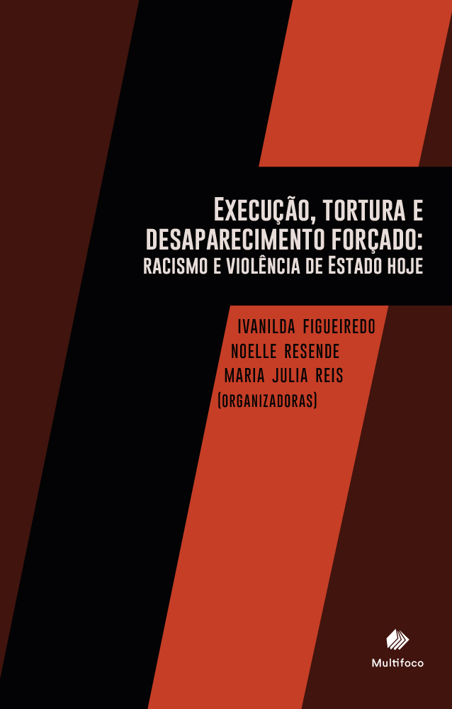 Execução, tortura e desaparecimento forçado: racismo e violência de ...