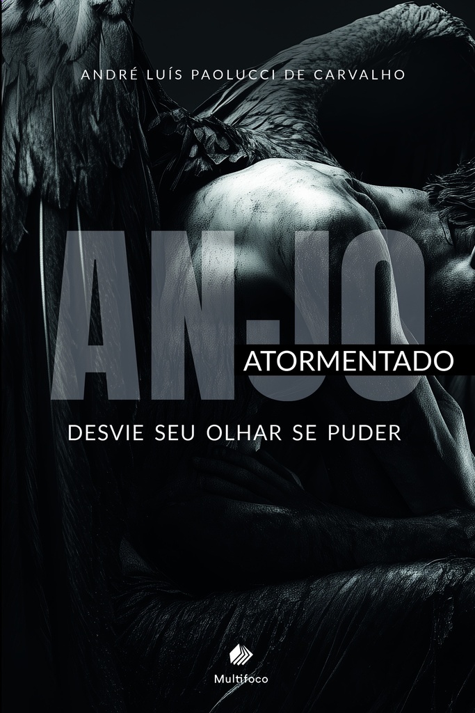 Anjo atormentado: desvie seu olhar se puder | Editora Multifoco